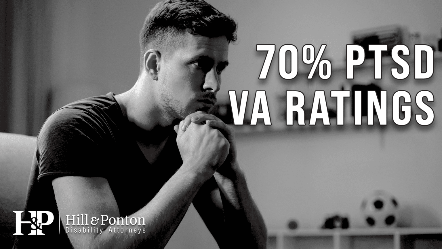 How To Get 70% PTSD Rating | Hill & Ponton, P.A.