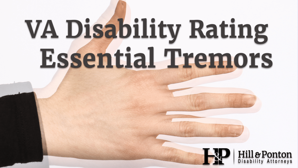 VA Disability Ratings for Essential Tremors | Hill & Ponton, P.A.